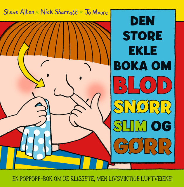 Den store ekle boka om blod, snørr, slim og gørr av Steve Alton ...